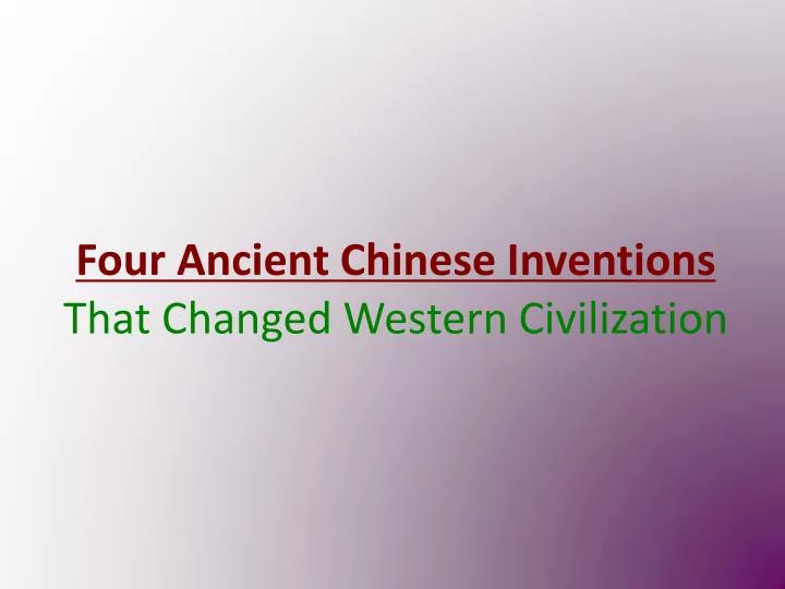 PPT - Four Ancient Chinese Inventions PowerPoint Presentation, free ...
