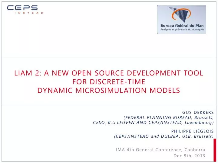 PPT - LIAM 2: A NEW OPEN SOURCE DEVELOPMENT TOOL FOR DISCRETE-TIME DYNAMIC MICROSIMULATION ...
