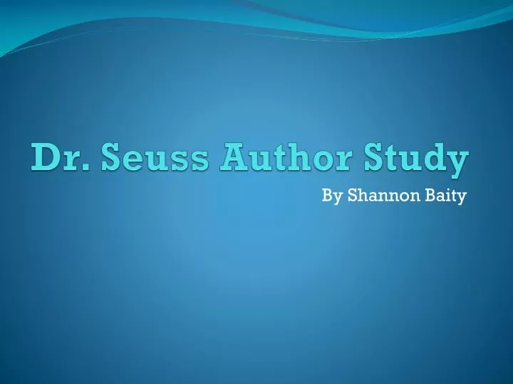 PPT - Dr. Seuss Author Study PowerPoint Presentation, free download ...