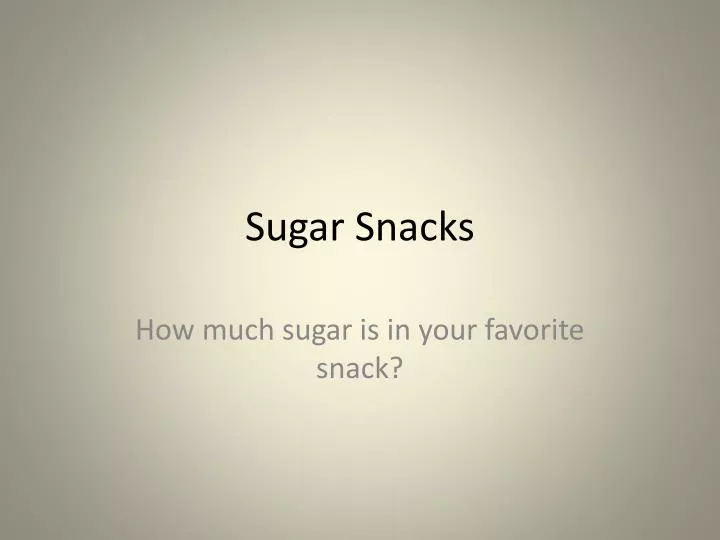 PPT - Sugar Snacks PowerPoint Presentation, free download - ID:1967859