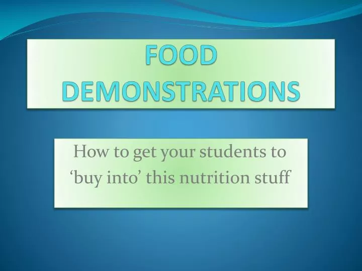PPT - FOOD DEMONSTRATIONS PowerPoint Presentation, free download - ID ...