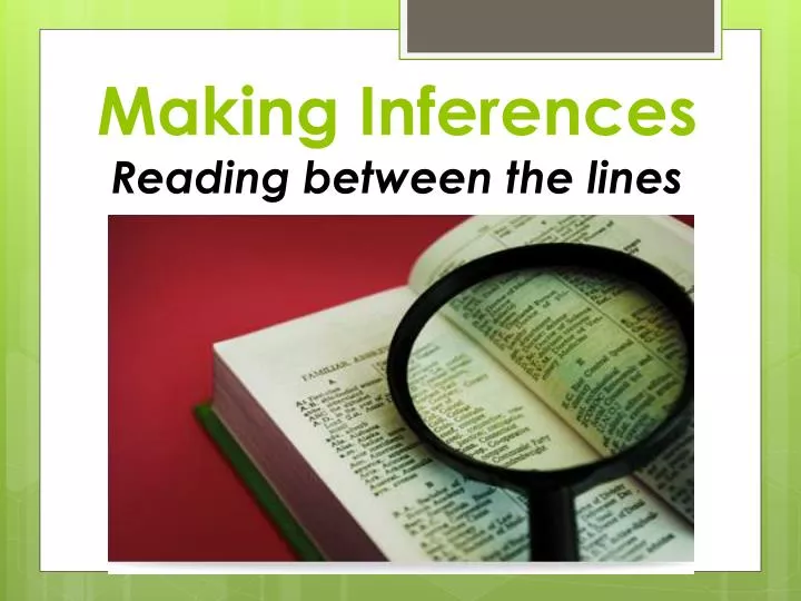 PPT - Making Inferences Reading between the lines PowerPoint ...