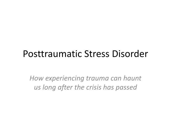 PPT - Posttraumatic S tress Disorder PowerPoint Presentation, free ...