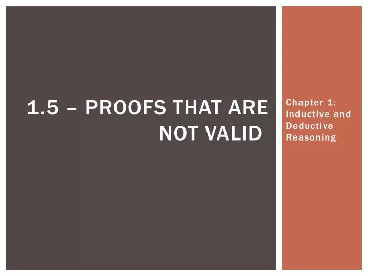 PPT - 1.5 – proofs that are not valid PowerPoint Presentation, free ...