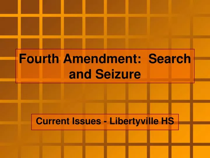 PPT - Fourth Amendment: Search and Seizure PowerPoint Presentation ...
