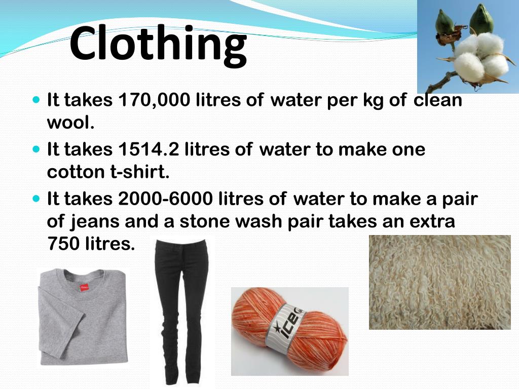 PPT - How much water it takes to produce food and clothing items ...