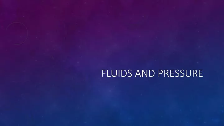 PPT - Fluids and pressure PowerPoint Presentation, free download - ID ...
