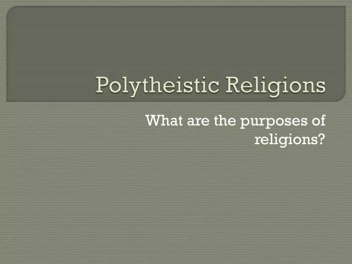 PPT - Polytheistic Religions PowerPoint Presentation, free download ...