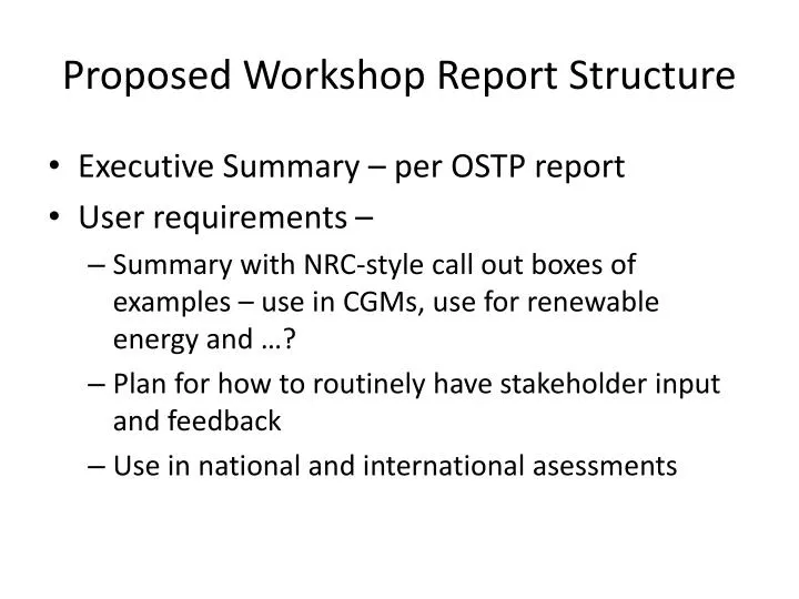 PPT - Proposed Workshop Report Structure PowerPoint Presentation, free ...