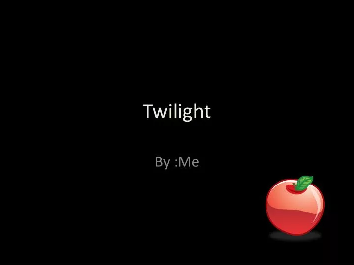 PPT - Twilight PowerPoint Presentation, free download - ID:1972263