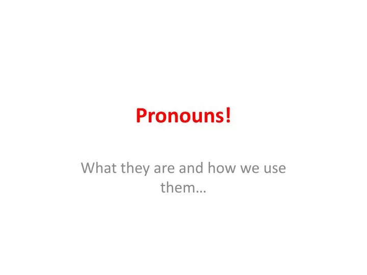 PPT - Pronouns! PowerPoint Presentation, free download - ID:1972427