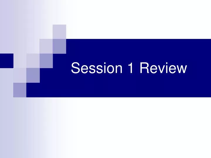 PPT - Session 1 Review PowerPoint Presentation, free download - ID:1972531