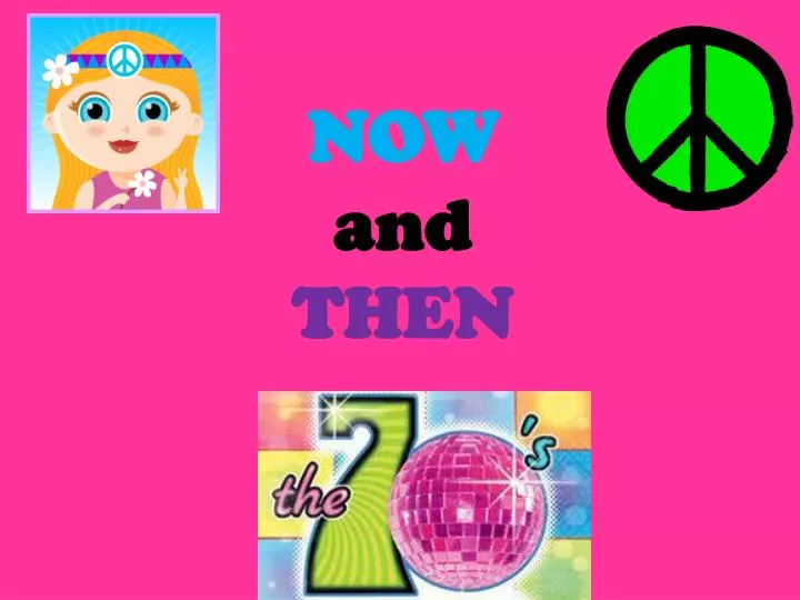 PPT - NOW and THEN PowerPoint Presentation, free download - ID:1973354