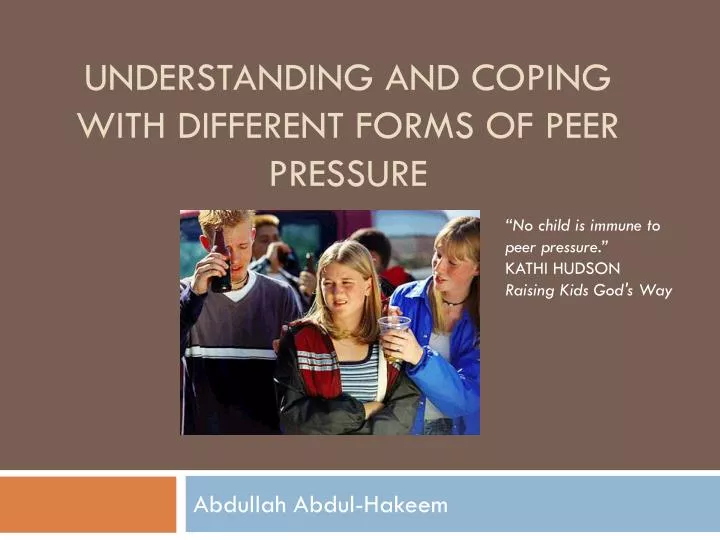 PPT - Understanding and Coping with Different Forms of Peer Pressure ...