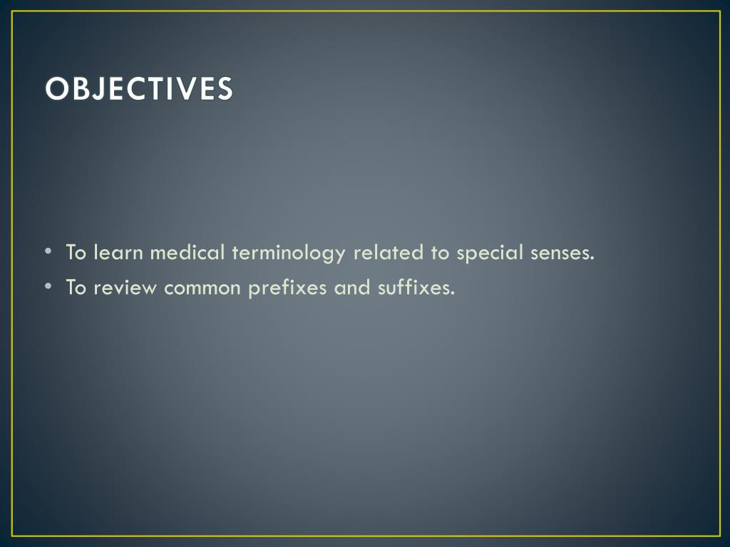 PPT - MEDICAL TERMINOLOGY RELATED TO SPECIAL SENSES PowerPoint ...