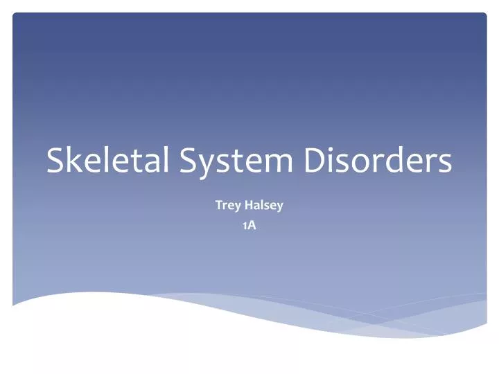 PPT - Skeletal System Disorders PowerPoint Presentation, free download ...
