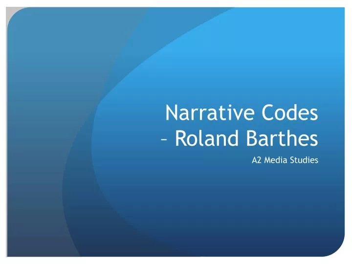 PPT - Narrative Codes – Roland Barthes PowerPoint Presentation, free ...