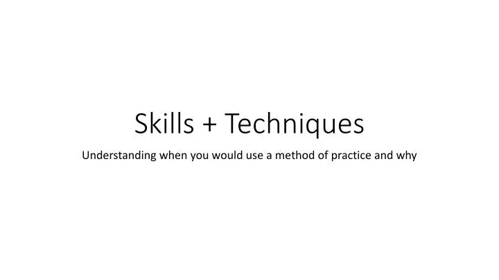 PPT - Skills + Techniques PowerPoint Presentation, free download - ID ...