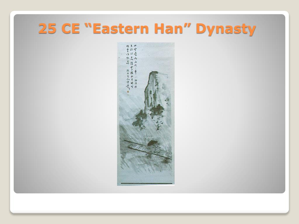 PPT - Former & Later Han Dynasties 206 BCE – 220 CE PowerPoint ...