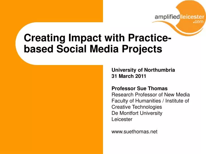 PPT - Creating Impact with Practice-based Social Media Projects ...