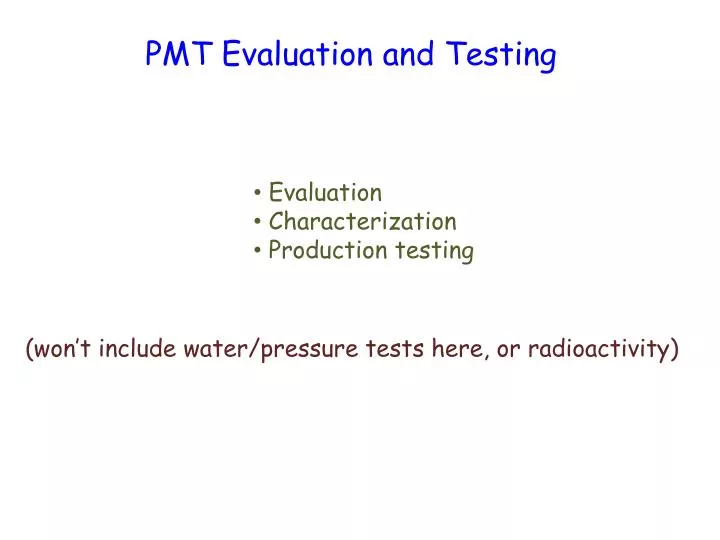 PPT - PMT Evaluation and Testing PowerPoint Presentation, free download ...