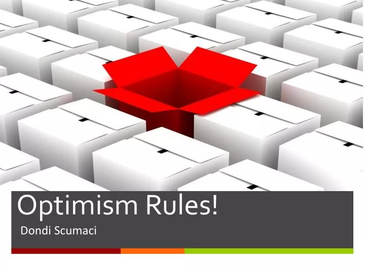 PPT - Optimism Rules! PowerPoint Presentation, free download - ID:1976378