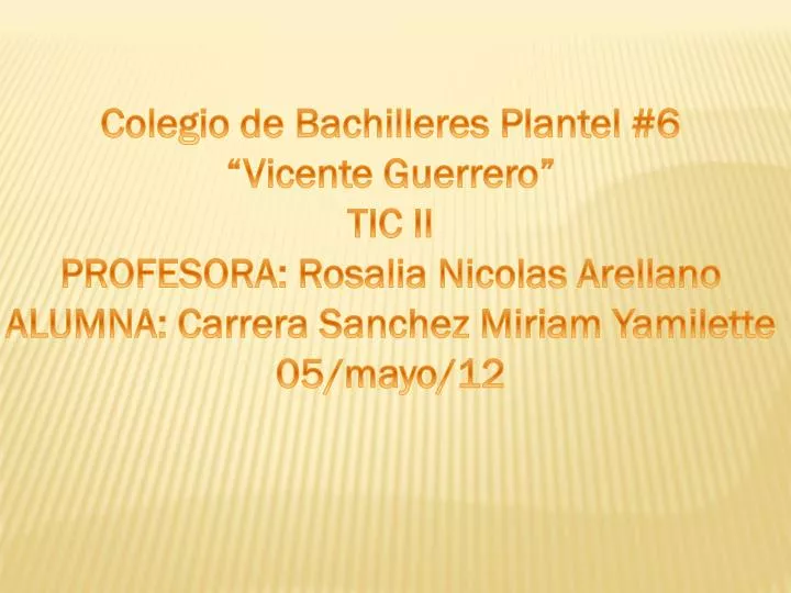 PPT - Colegio de Bachilleres Plantel #6 “Vicente Guerrero” TIC II ...