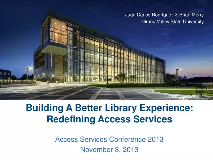 PPT - Building A Better Library Experience: Redefining Access Services ...