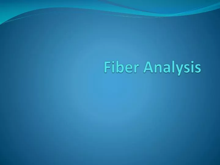 PPT - Fiber Analysis PowerPoint Presentation, free download - ID:1978710
