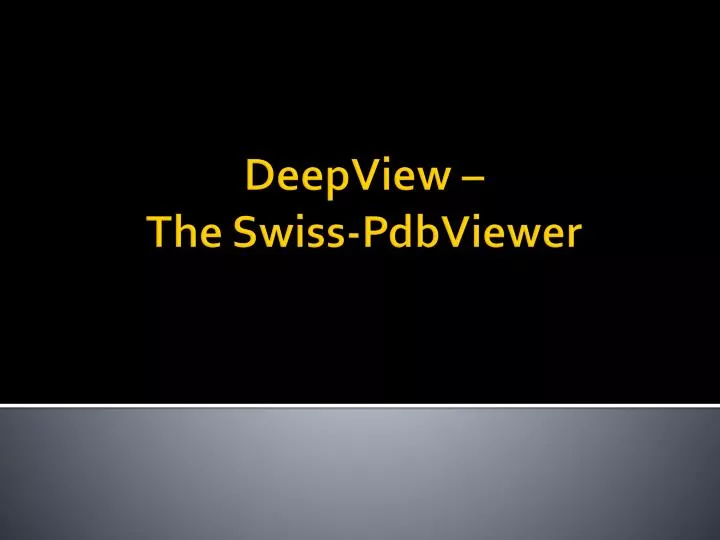 PPT - DeepView – The Swiss- PdbViewer PowerPoint Presentation, free ...