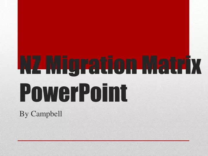 PPT - NZ Migration Matrix PowerPoint PowerPoint Presentation, free ...