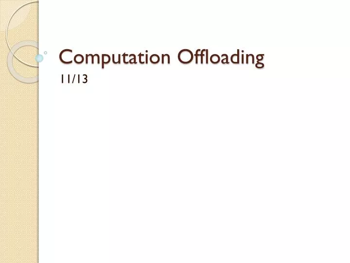 PPT - Computation Offloading PowerPoint Presentation, free download ...