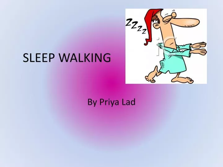 PPT - SLEEP WALKING PowerPoint Presentation, free download - ID:1981356