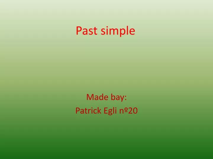 PPT - Past simple PowerPoint Presentation, free download - ID:1981874