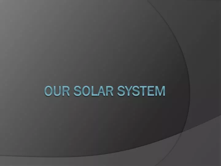 PPT - Our Solar System PowerPoint Presentation, free download - ID:1982778