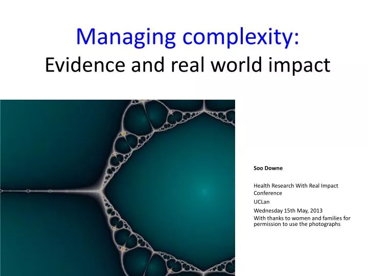 PPT - Managing complexity: Evidence and real world impact PowerPoint ...