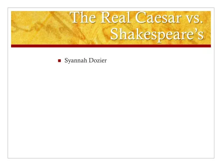 PPT - The Real Caesar vs. Shakespeare’s PowerPoint Presentation, free ...
