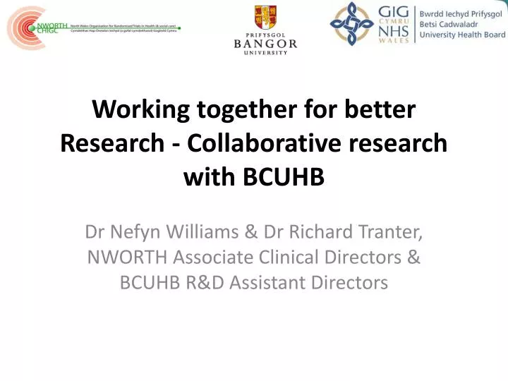 PPT - Working together for better Research - Collaborative research ...