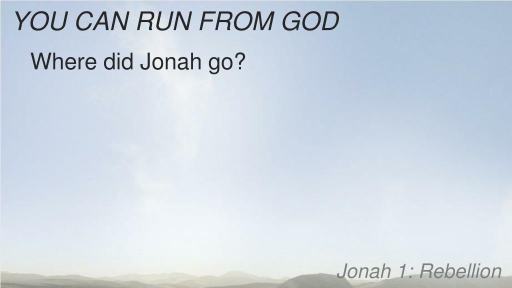 PPT - Jonah is about God : God feels compassion toward all of His ...