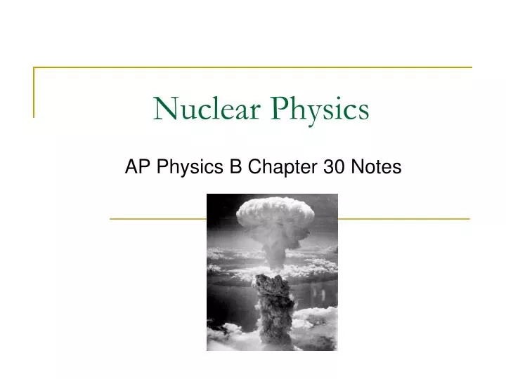 PPT - Nuclear Physics PowerPoint Presentation, free download - ID:1984678