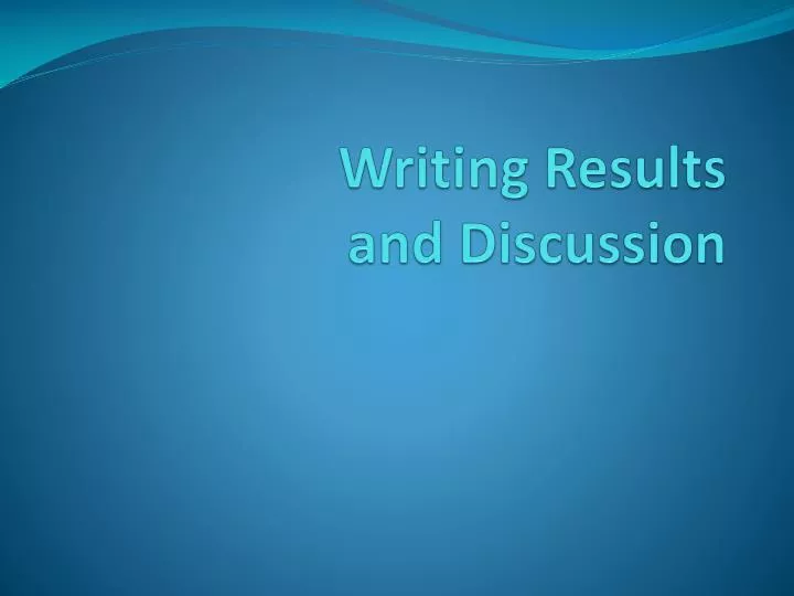 Ppt Writing Results And Discussion Powerpoint Presentation Free