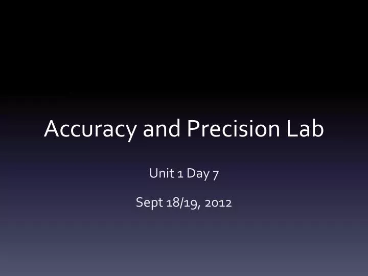 PPT - Accuracy and Precision Lab PowerPoint Presentation, free download ...