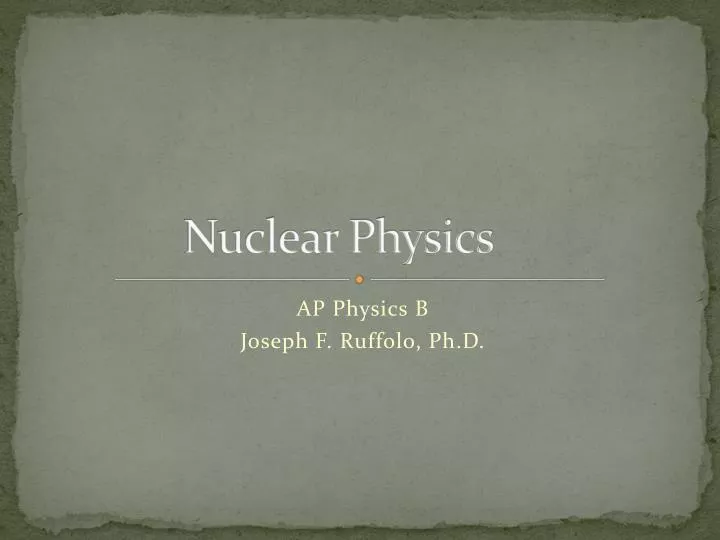 PPT - Nuclear Physics PowerPoint Presentation, free download - ID:1985809