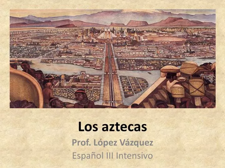 PPT - Los aztecas PowerPoint Presentation, free download - ID:1986653