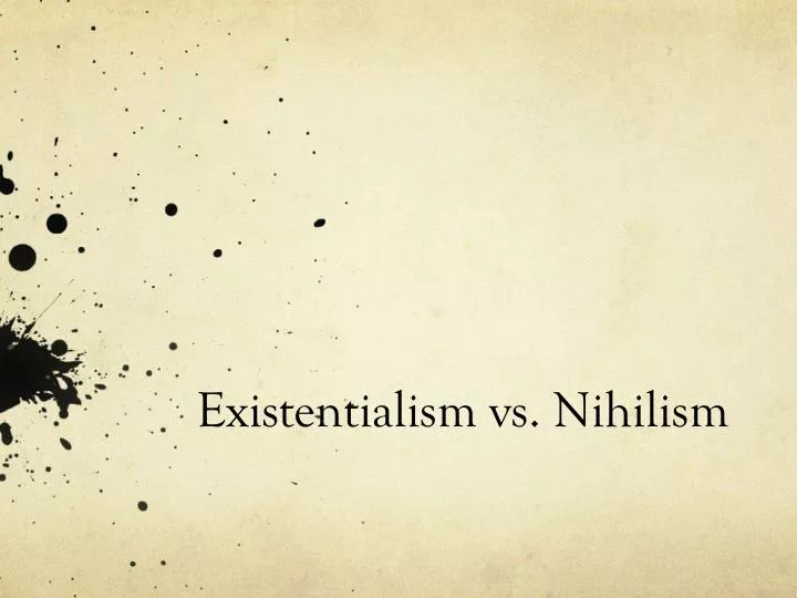PPT - Existentialism vs. Nihilism PowerPoint Presentation, free ...