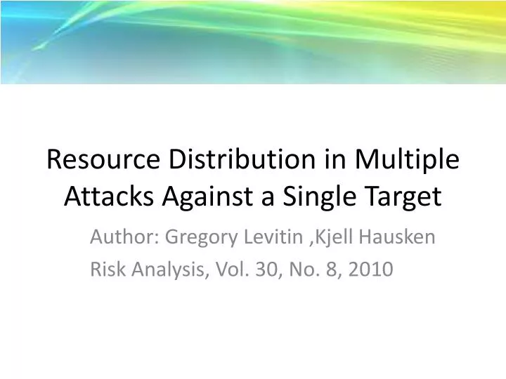 PPT - Resource Distribution in Multiple Attacks Against a Single Target ...