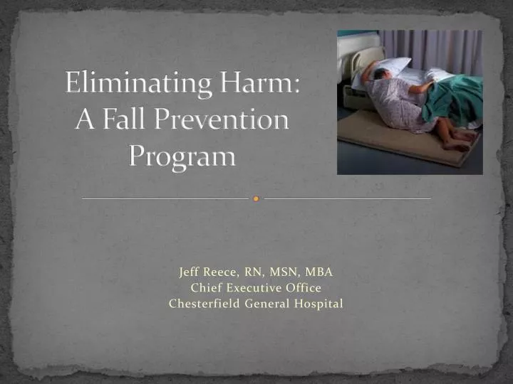 PPT - Eliminating Harm: A Fall Prevention Program PowerPoint ...
