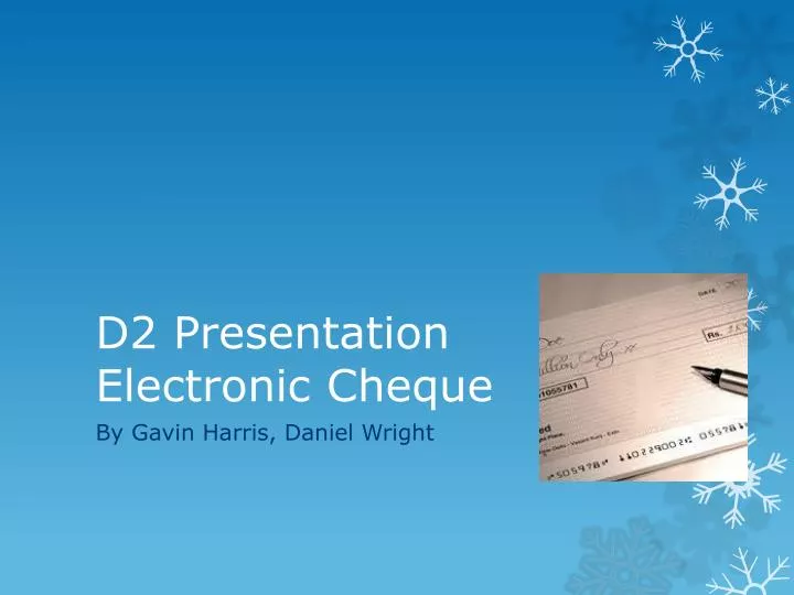 PPT - D2 Presentation Electronic Cheque PowerPoint Presentation, free download - ID:1987748