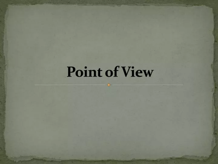 PPT - Point of View PowerPoint Presentation, free download - ID:1988504