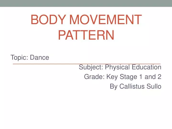 PPT - Body Movement pattern PowerPoint Presentation, free download - ID ...
